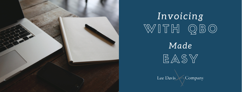 Invoicing with QBO Made Easy - Lee Davis & Company